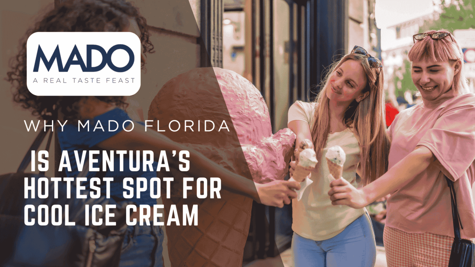 Aventura’s Hottest Spot for Cool Ice Cream | MADO Florida